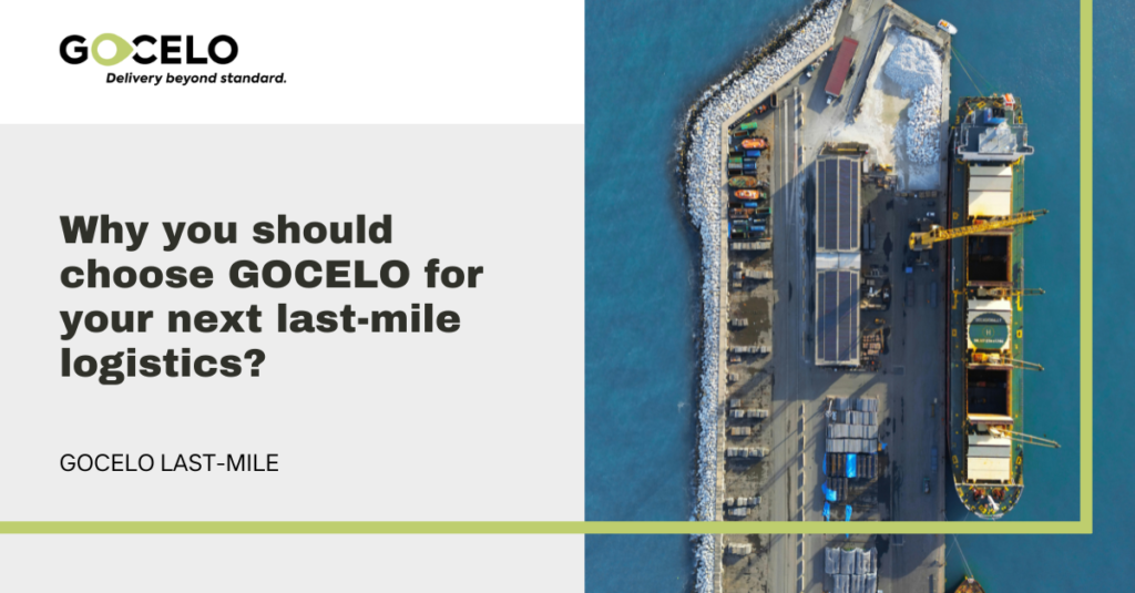 Why you should choose GOCELO for your next last-mile logistics ...